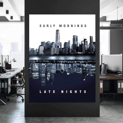 Early Mornings Late Nights Inspirational Canvas Wall Art Poster Print