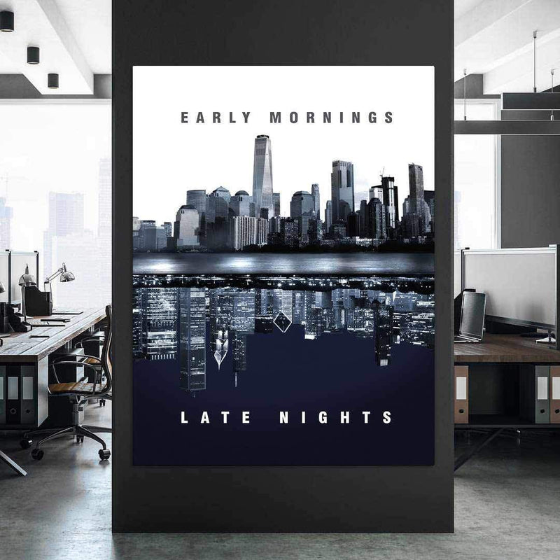 Early Mornings Late Nights Inspirational Canvas Wall Art Poster Print